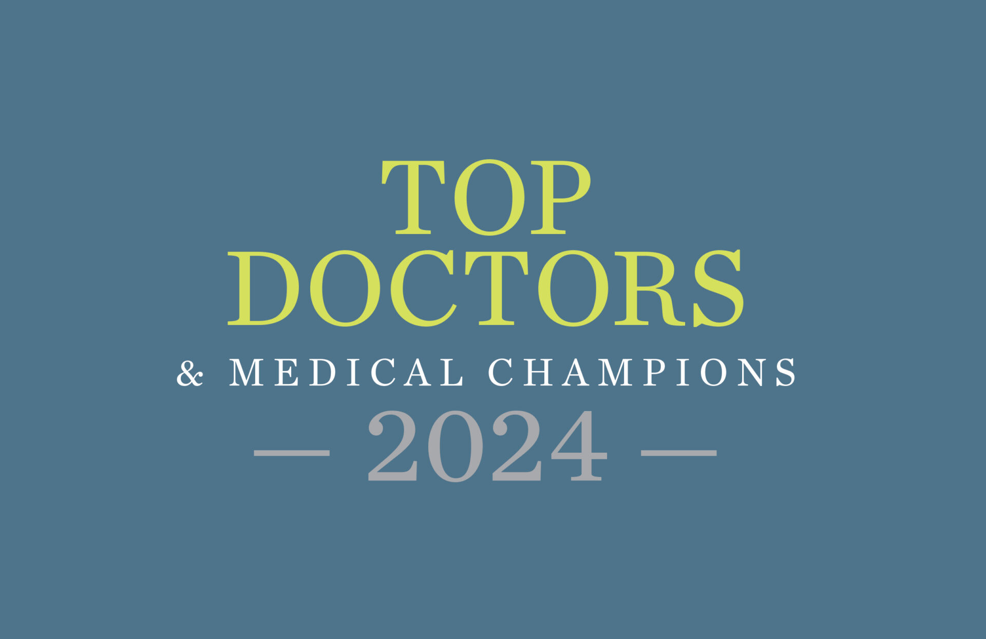 Top Doctors & Medical Champions 2024 | IMPACT Magazine